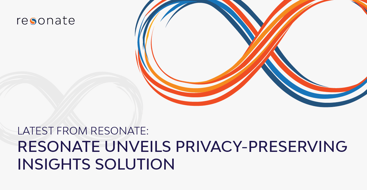 Resonate Unveils Privacy-Preserving Insights Solution, Enabling ... Resonate Unveils Privacy-Preserving Insights Solution, Enabling ...